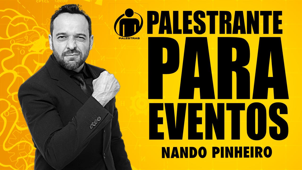 Palestrante Motivacional - Para Engajar Seus Funcionários - Nando Pinheiro