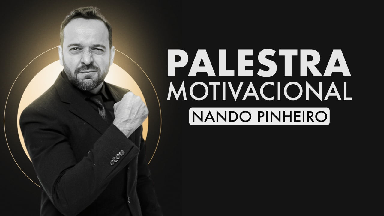 Palestra Motivacional para Empresas : Palestrante para Empresas - Nando Pinheiro